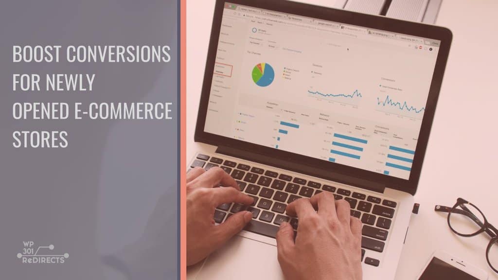 How to Boost Conversions for Newly Opened E-commerce Stores: Best Tips ...