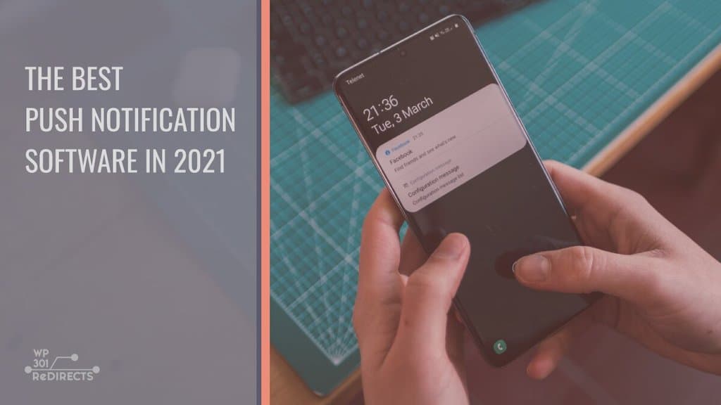 The Best Push Notification Software in 2021: Grab Attention and ...