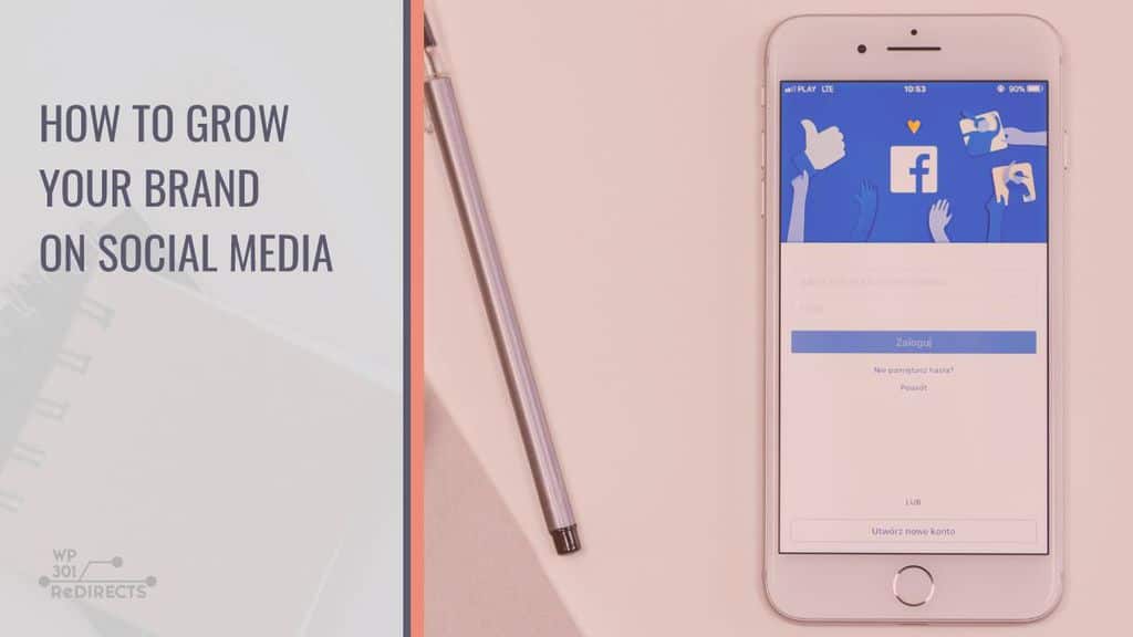 How To Grow Your Brand on Social Media: Tips for Beginners - WP 301 ...