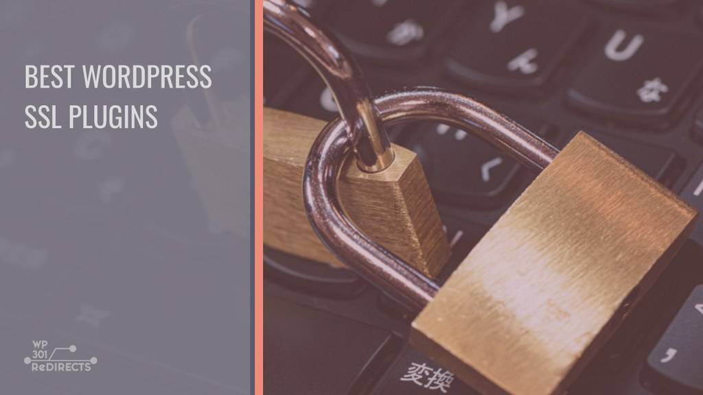 6 Best SSL plugins for WordPress in 2022 - WP 301 Redirects