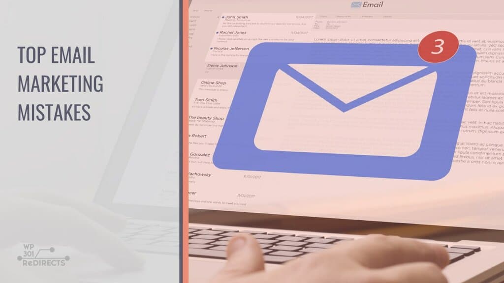 The Top 10 Email Marketing Mistakes You're Probably Making - WP 301 ...