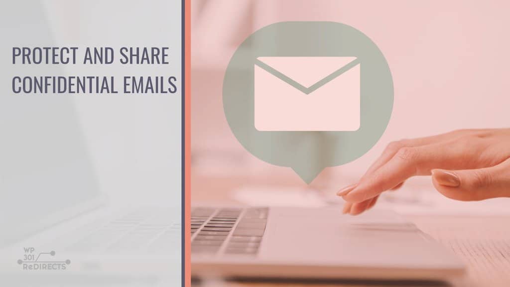 Protect, and Share Confidential Emails with Sealit - WP 301 Redirects