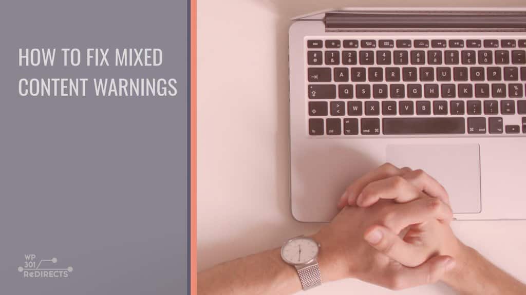 How to Fix Mixed Content Warnings on HTTPS Sites the Easy Way - WP 301 ... How to Fix Mixed Content Warnings on HTTPS Sites the Easy Way - WP 301 ...