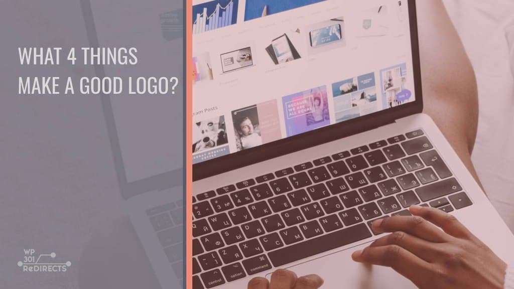 What 4 Things Make a Good Logo? - WP 301 Redirects