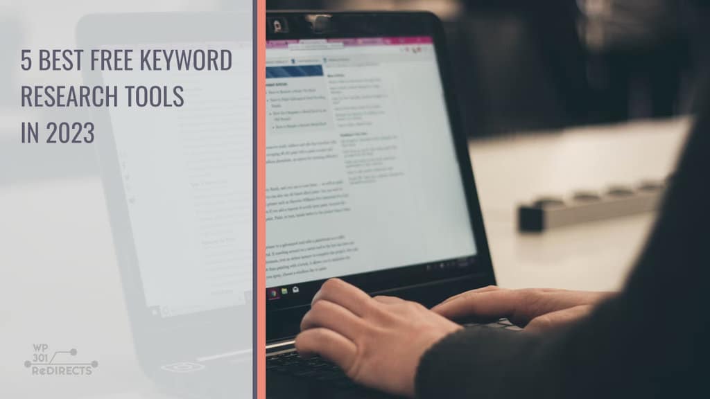 5 Best Free Keyword Research Tools In 2023 - WP 301 Redirects