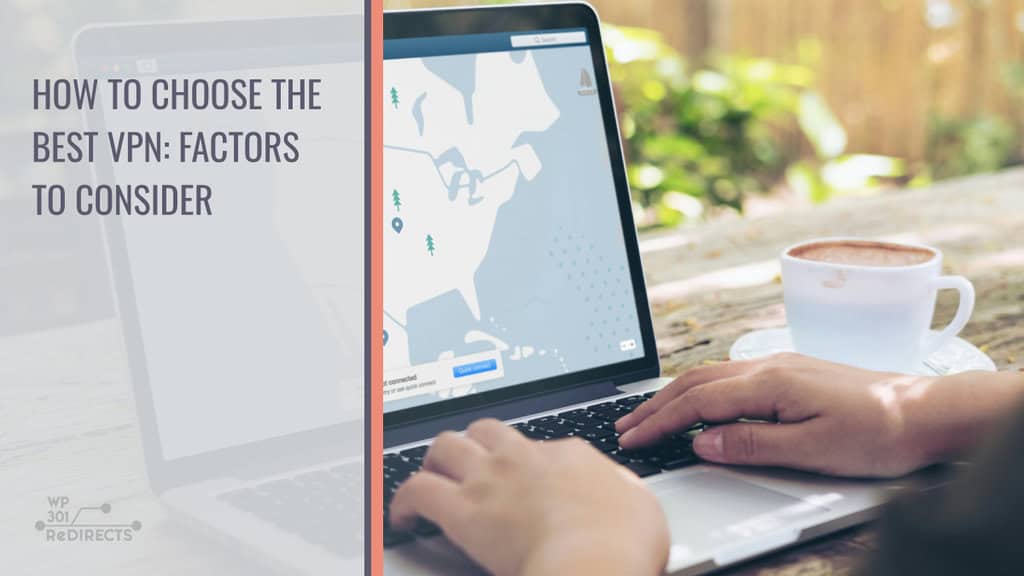 Five Important Factors to Consider When Choosing a VPN