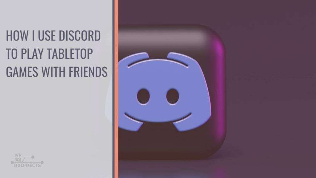 How I Use Discord to Play Tabletop Games With Friends - WP 301 Redirects