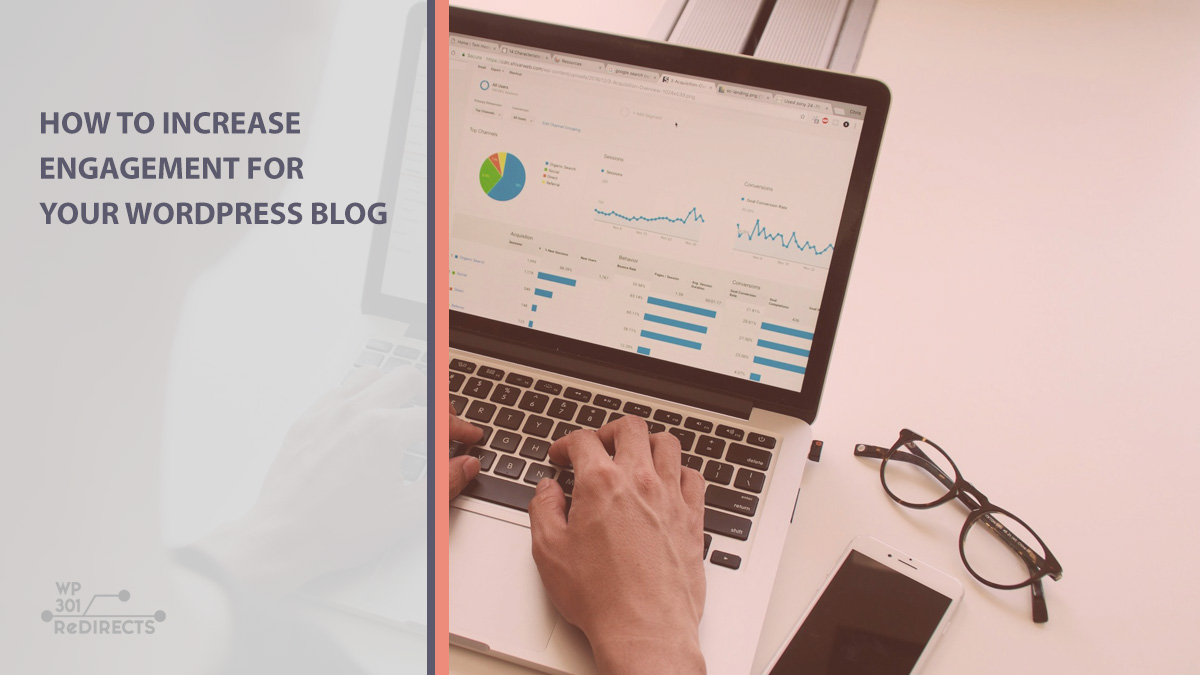 How to Increase Engagement for Your WordPress Blog: 5 Proven Strategies (2024 Guide) - WP 301 ...