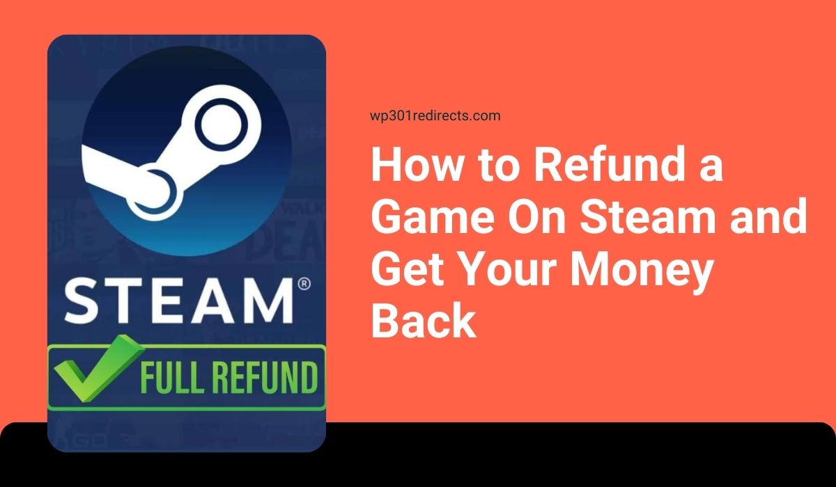 How to Refund a Game On Steam and Get Your Money Back