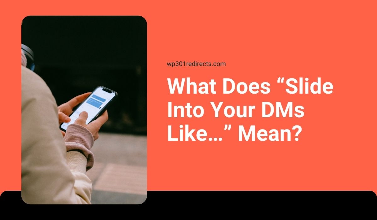What Does “Slide Into Your DMs Like…” Mean?