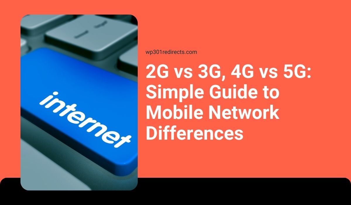 2G vs 3G, 4G vs 5G: Simple Guide to Mobile Network Differences