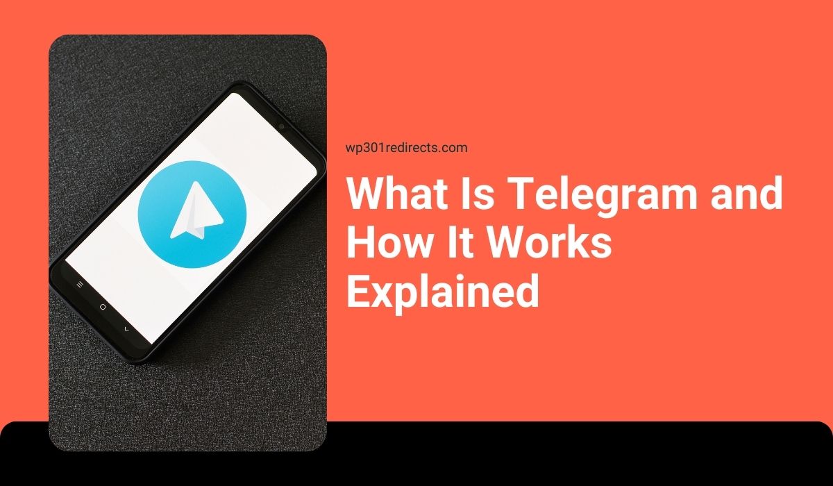 What Is Telegram and How It Works Explained - WP 301 Redirects
